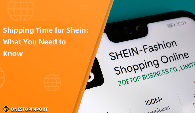 Shipping Time for Shein: What You Need to Know - Onestopimport