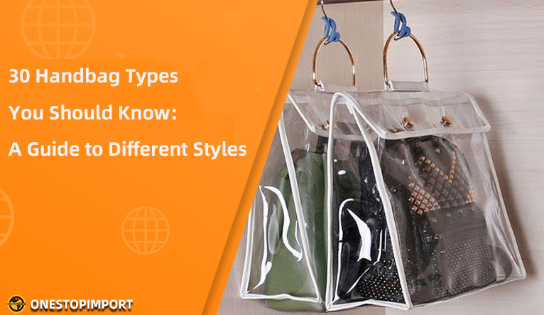 30 Handbag Types You Should Know: A Guide to Different Styles ...