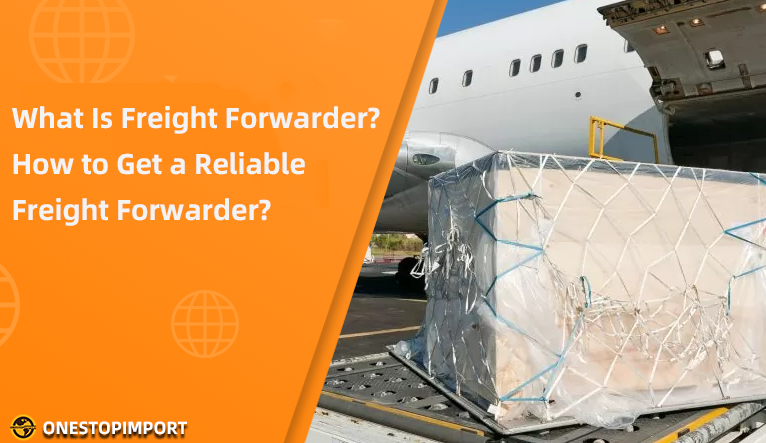 What Is Freight Forwarder? | How to Get a Reliable One?
