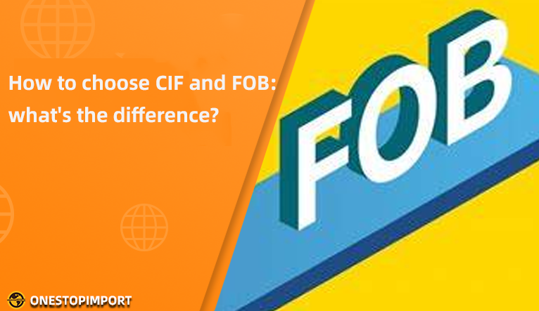 How to choose CIF and FOB: what's the difference?