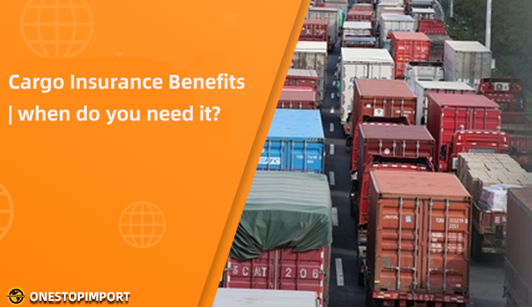 Cargo Insurance Benefits | when do you need it?