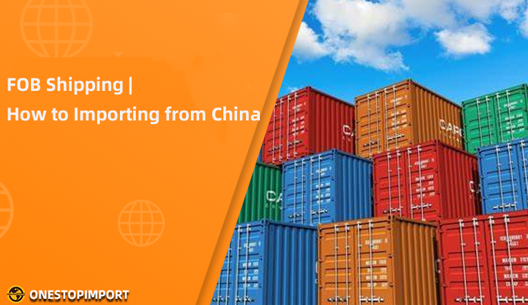 FOB Shipping | How to Importing from China