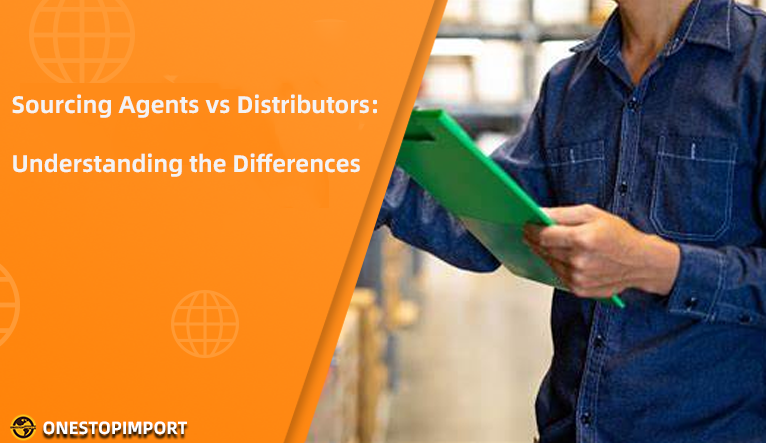 Sourcing Agents vs Distributor: Understanding the Difference