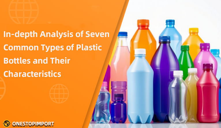 In-depth Analysis of Seven Common Types of Plastic Bottles
