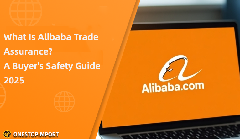 What Is Alibaba Trade Assurance? A Buyer's Safety Guide 2025 ...