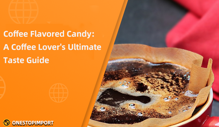 Coffee Flavored Candy: A Coffee Lover's Ultimate Taste Guide ...