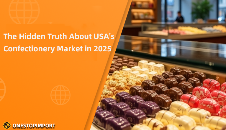 The Hidden Truth About USA's Confectionery Market in 2025 - Onestopimport